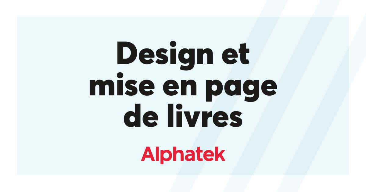 Design et mise en page de livres | Alphatek