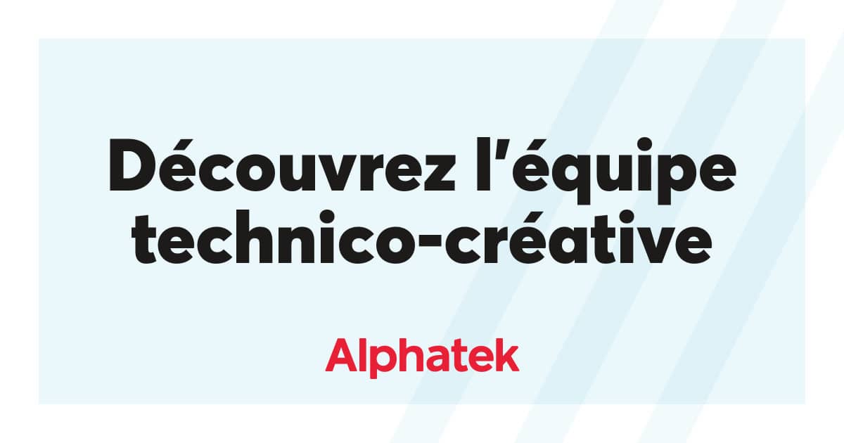 Alphatek | Discover the technical&creative team